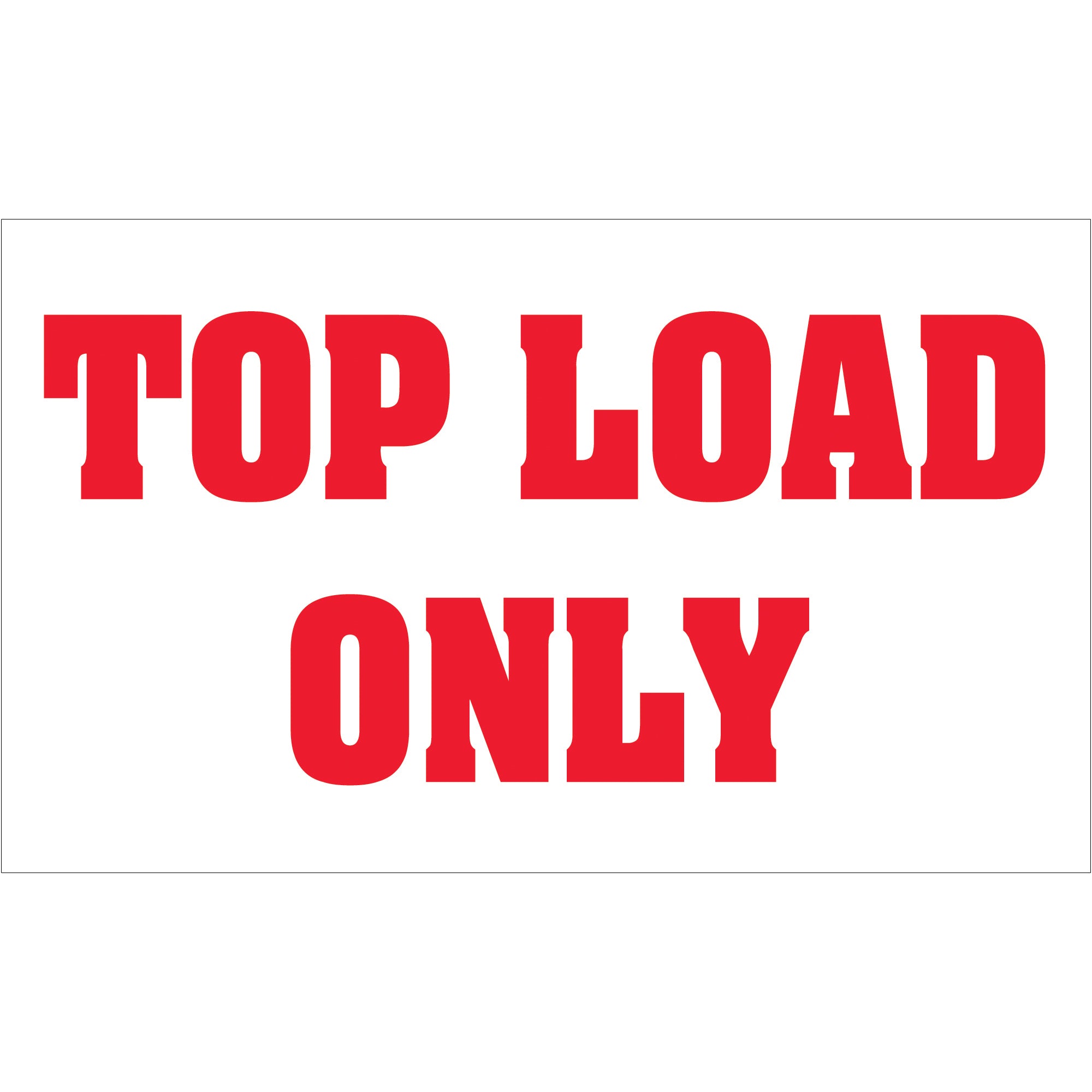 3 x 5" - "Top Load Only" Labels (DL1370) – GoodEarth Health